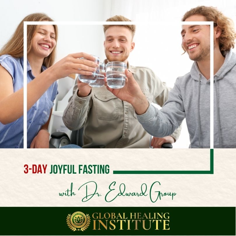 3-Day Joyful Fasting with Dr. Group (Special) | Global Healing Institute