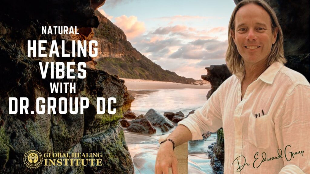 Healing Vibes with Dr. Edward Group DC - Global Healing Institute