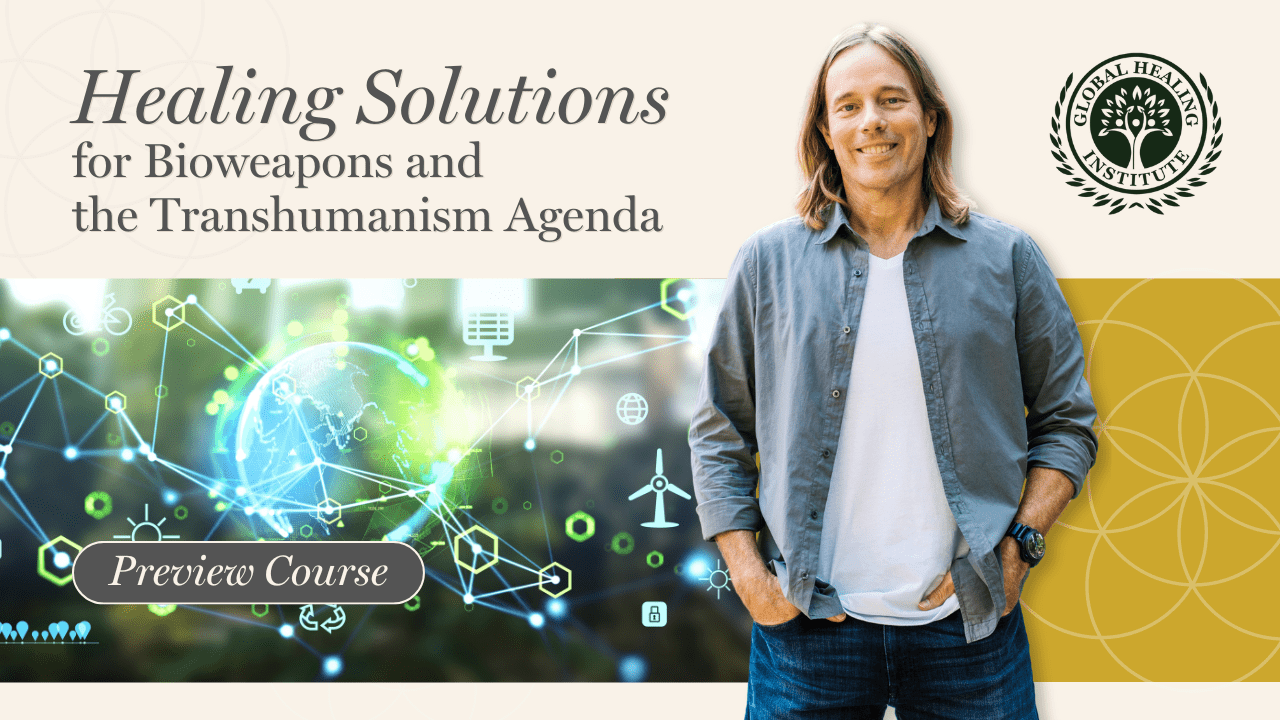 Healing Solutions for Bioweapons and the Transhumanism Agenda - Global ...